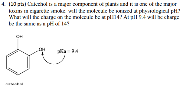 Solved 4. (10 pts) Catechol is a major component of plants | Chegg.com