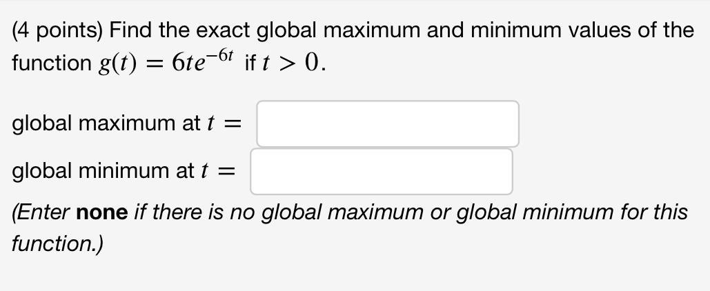 Solved (4 points) Find the exact global maximum and minimum | Chegg.com
