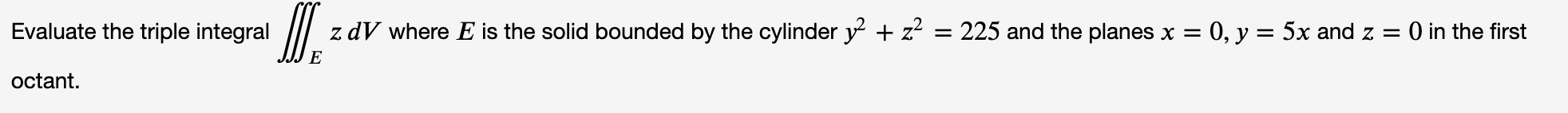 Solved Evaluate the triple integral ∭EzdV where E is the | Chegg.com