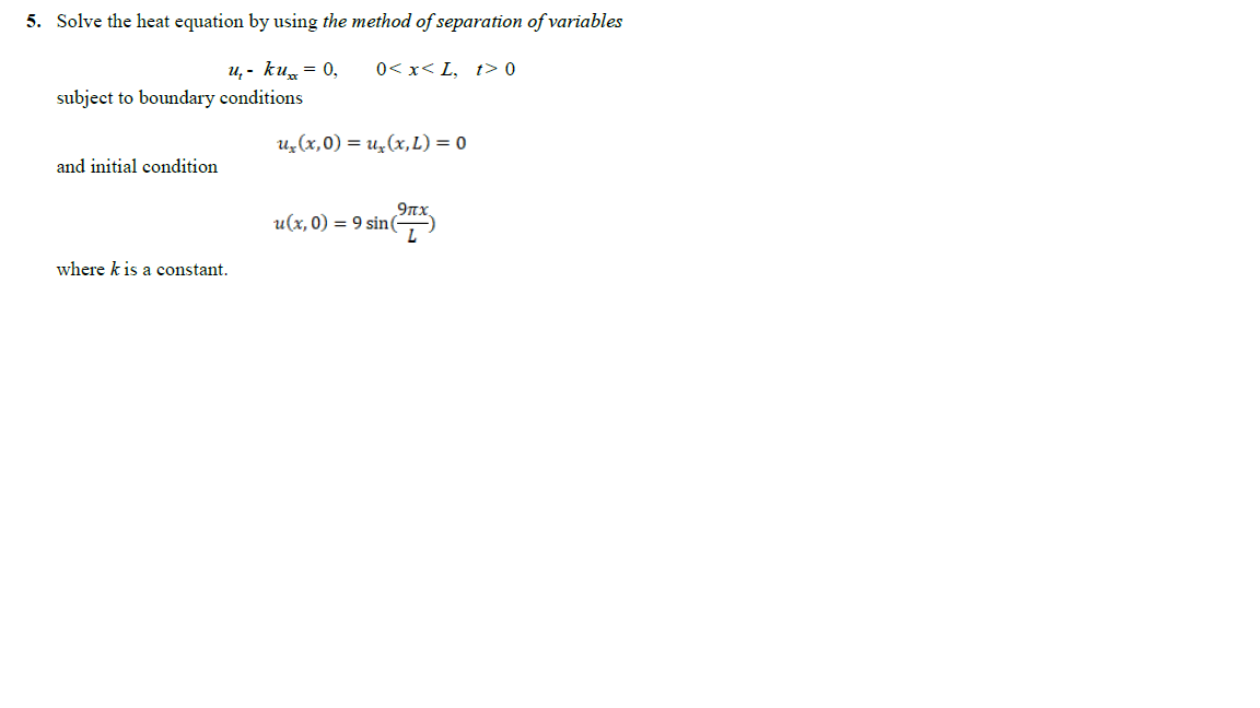 Solved 5. Solve the heat equation by using the method of | Chegg.com
