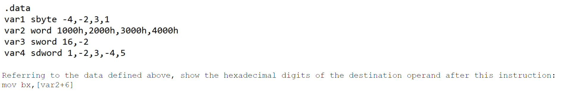 Solved .data var1 sbyte -4,-2,3,1 var2 word 1000h, 2000h, | Chegg.com