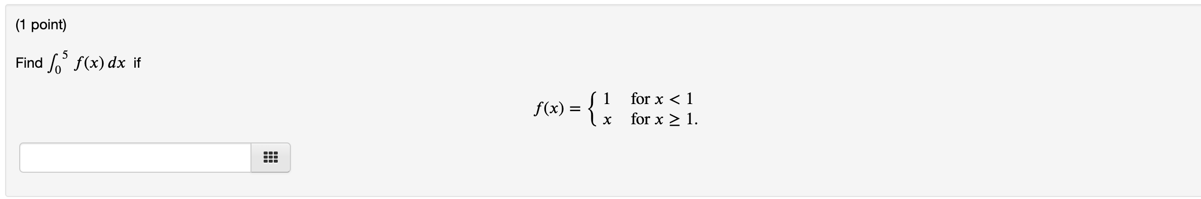 Solved (1 point) Find Sof(x) dx if f(x) = for x | Chegg.com