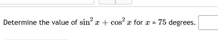Solved Determine the value of sin2x+cos2x for x=75 | Chegg.com
