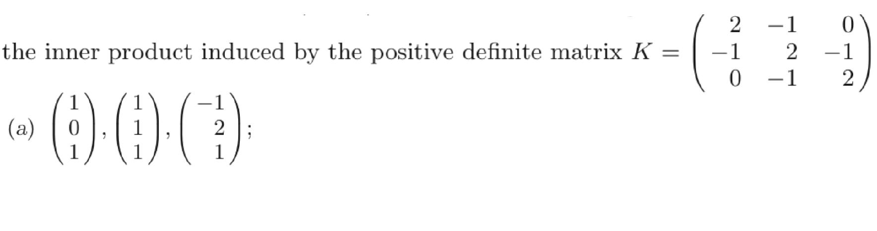the inner product induced by the positive definite | Chegg.com