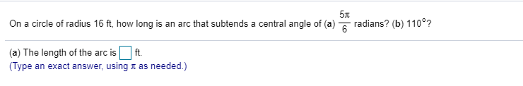 Solved On a circle of radius 16 ft, how long is an arc that | Chegg.com