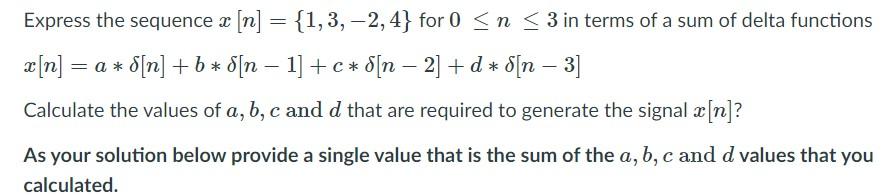 Solved Express the sequence x [n] = {1, 3, -2,4} for 0 | Chegg.com