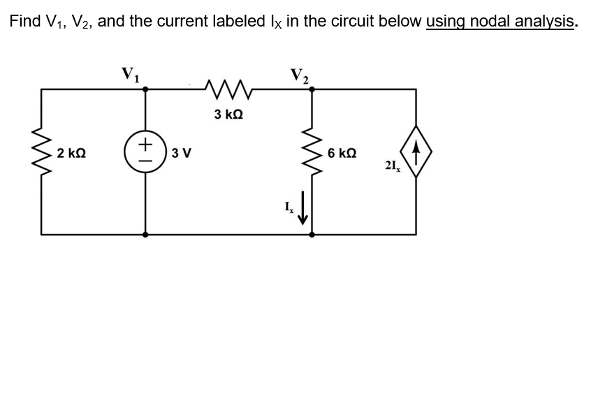 Solved Find V1,V2, and the current labeled Ix in the circuit | Chegg.com