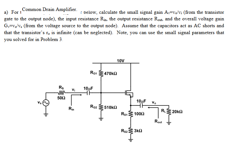 Solved A For 1 Common Drain Amplifier Below Calculate The 5435