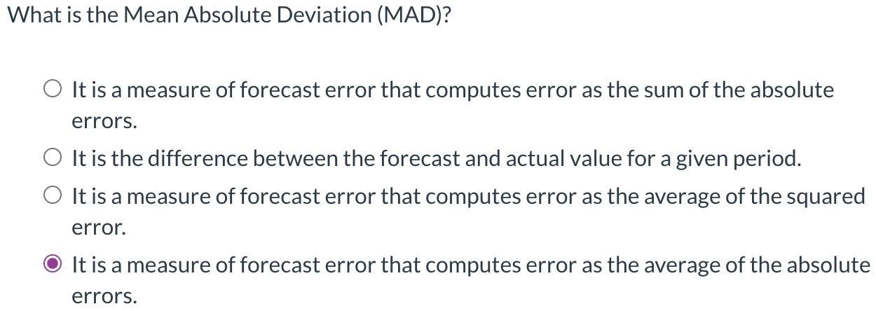 Solved What is the Mean Absolute Deviation (MAD)? It is a | Chegg.com