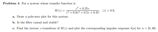 Solved Problem 4. For a system whose transfer function is | Chegg.com