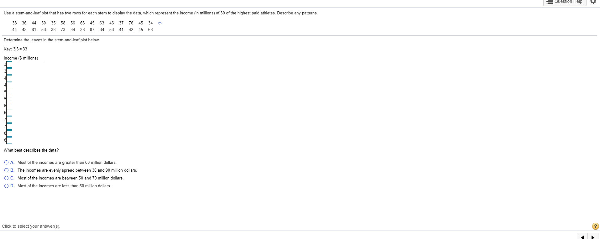 Solved Question Help Use a stem-and-leaf plot that has two | Chegg.com