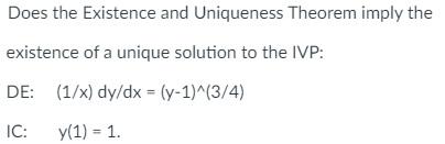 Solved Does the Existence and Uniqueness Theorem imply the | Chegg.com