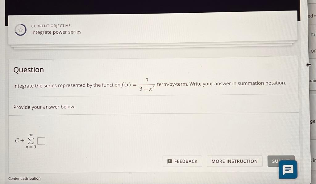 Solved CURRENT OBJECTIVE Integrate power series Question | Chegg.com Solved CURRENT OBJECTIVE Integrate power series Question | Chegg.com