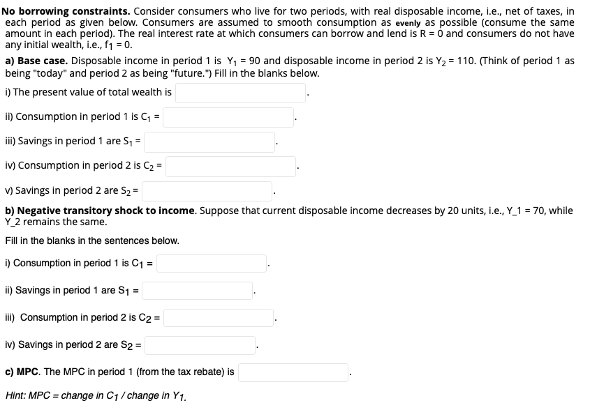 Solved No borrowing constraints. Consider consumers who live | Chegg.com