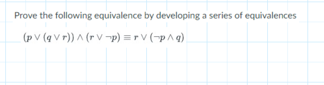 Solved Prove the following equivalence by developing a | Chegg.com Solved Prove the following equivalence by developing a | Chegg.com