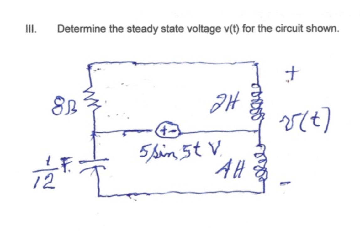 Solved Determine the steady state voltage v(t) for the | Chegg.com