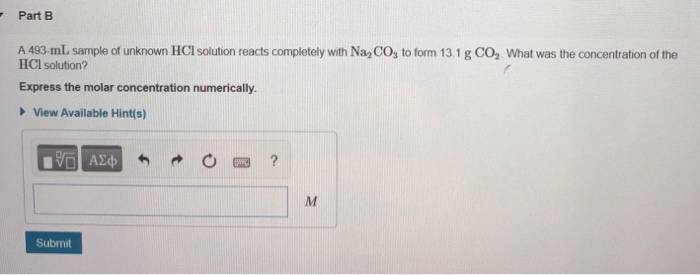 Solved Part B A 493 mL sample of unknown HCl solution reacts | Chegg.com