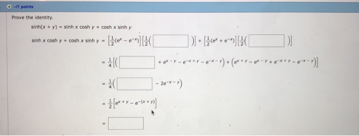 Solved -1 points Prove the identity. sinh(x + y) sinh x cosh | Chegg.com