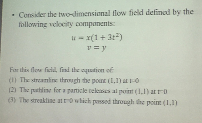Solved Consider the two-dimensional flow field defined by | Chegg.com