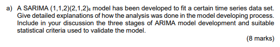 Solved a) A SARIMA (1,1,2)(2,1,2)4 model has been developed | Chegg.com