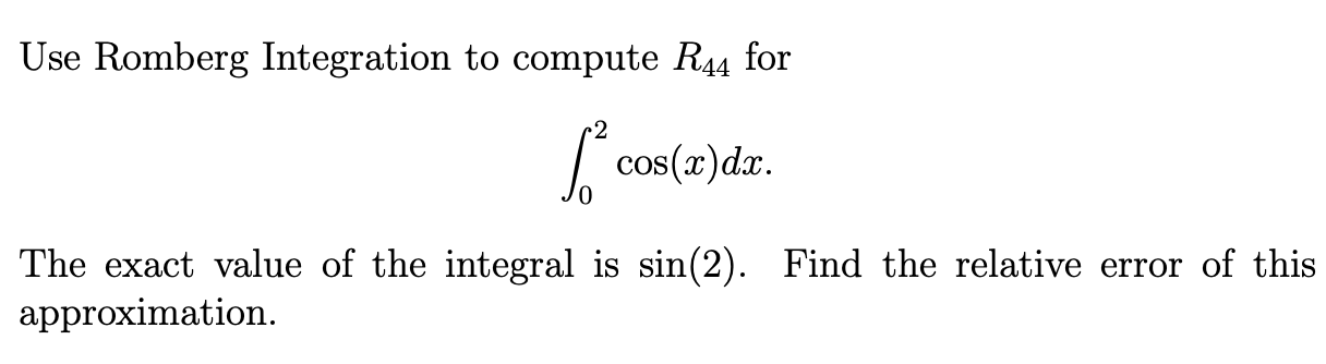 Solved Use Romberg Integration to compute R44 for * | Chegg.com