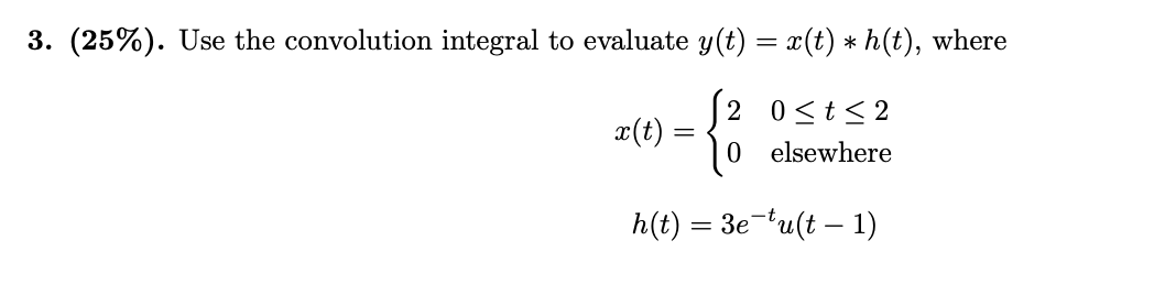 Solved 3. (25%). Use the convolution integral to evaluate | Chegg.com