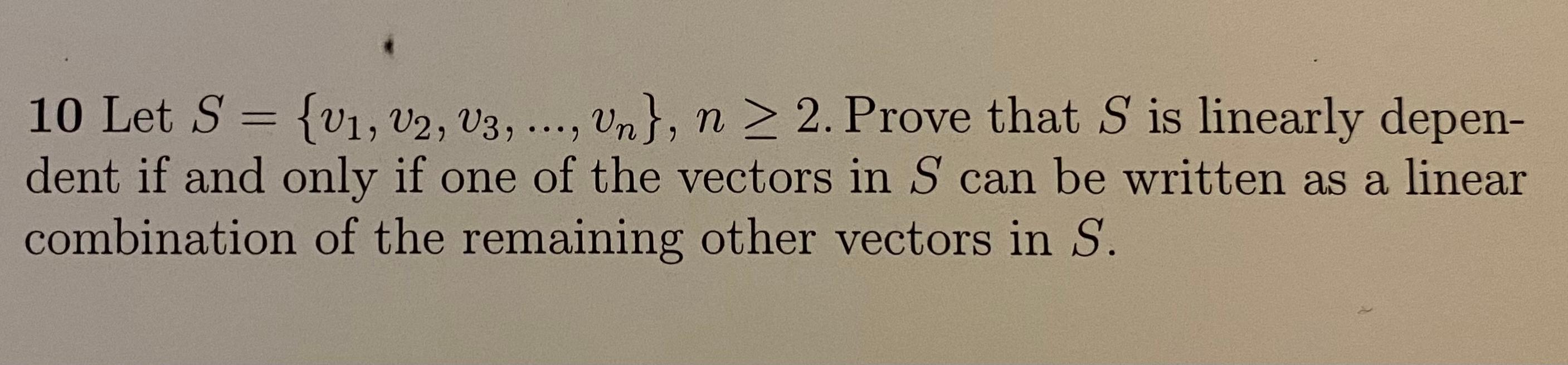 Solved 10 Let S={v1,v2,v3,…,vn},n≥2. Prove that S is | Chegg.com