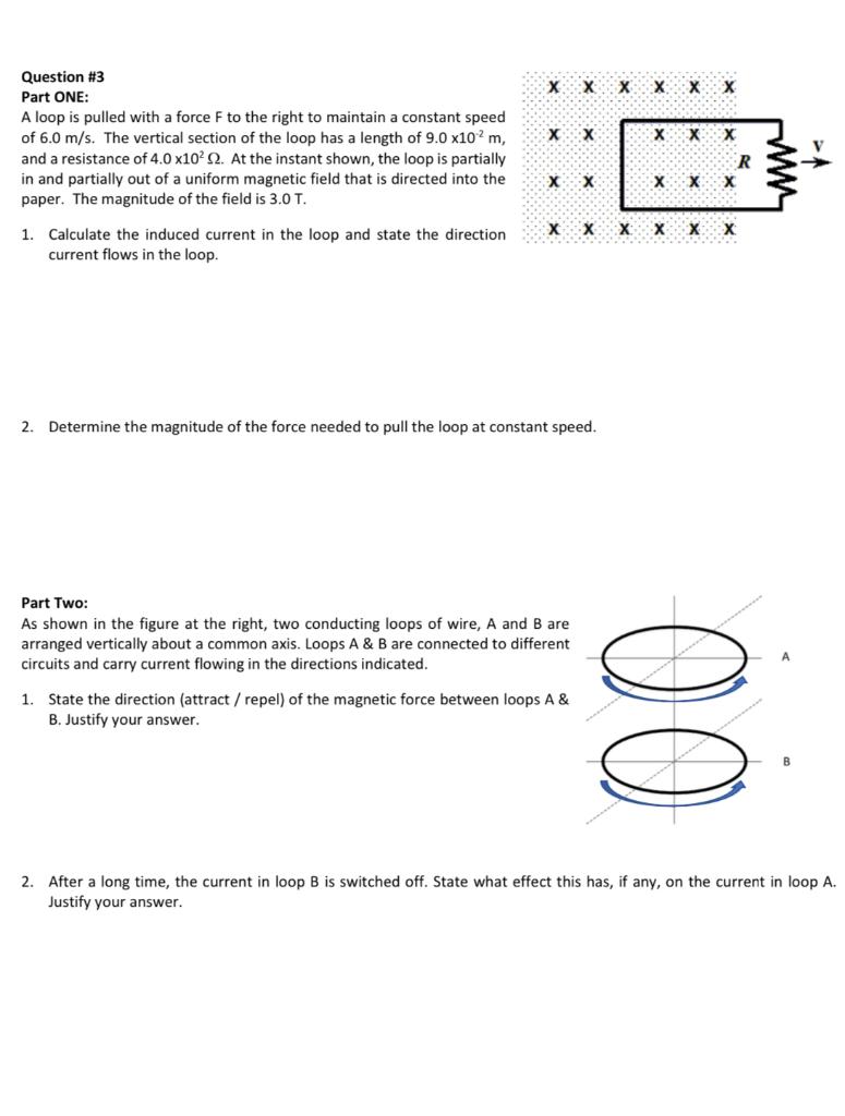 Solved X X X Question #3 Part ONE: A loop is pulled with a | Chegg.com