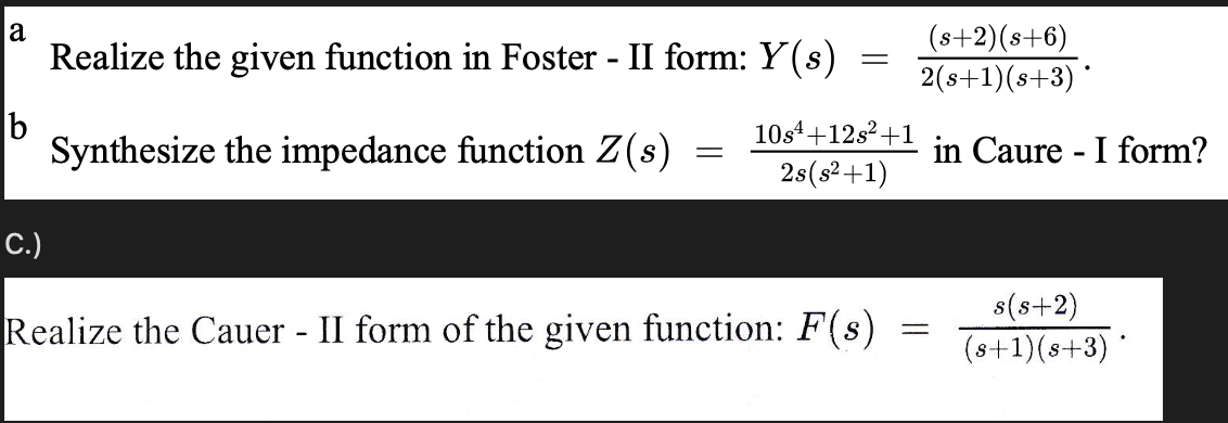 Solved a Realize the given function in Foster - ﻿II form: | Chegg.com