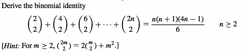 Solved Derive the binomial identity (2)+()+ () n(n + 1)(4n – | Chegg.com