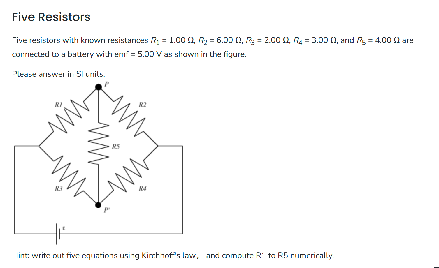 Five ResistorsFive resistors with known resistances | Chegg.com