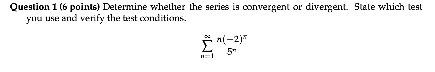 Solved Question 1 (6 points) Determine whether the series is | Chegg.com