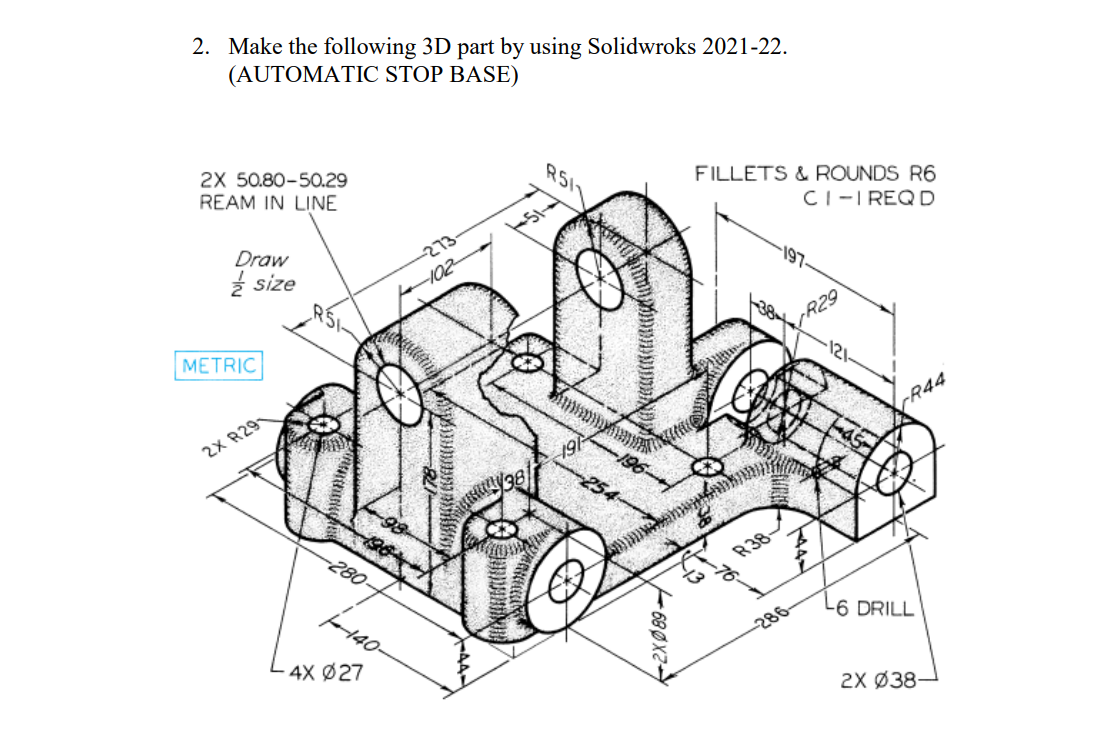 Solved 2. Make the following 3D part by using Solidwroks | Chegg.com