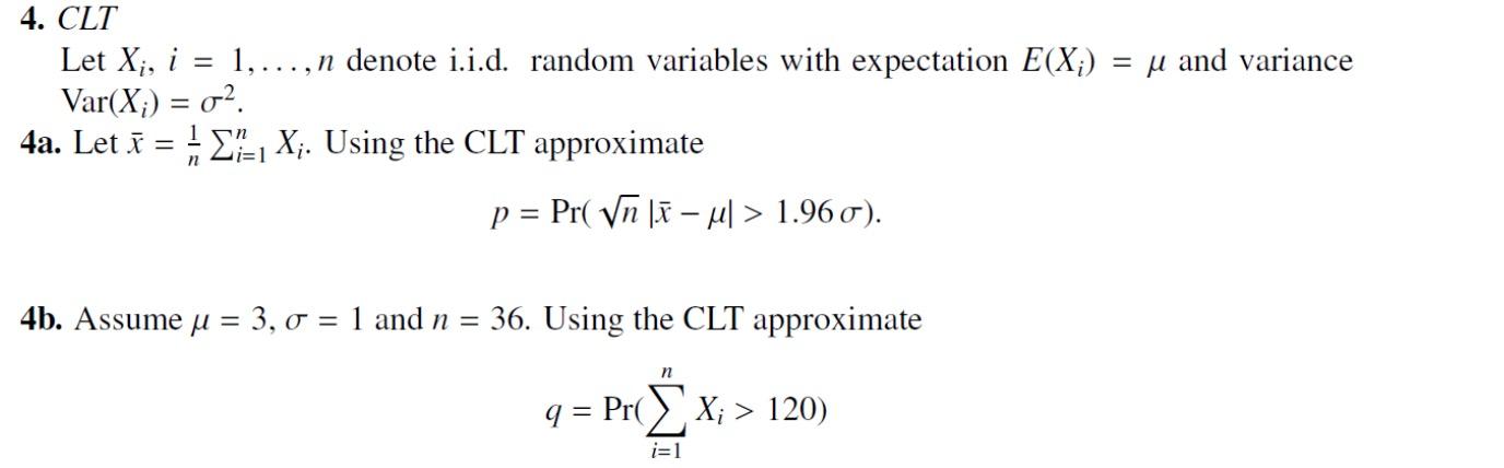 Solved 4. CLT Let X;, i = 1,...,n denote i.i.d. random | Chegg.com