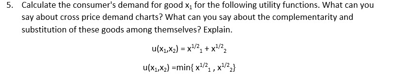 Solved 5. Calculate the consumer's demand for good x₁ for | Chegg.com