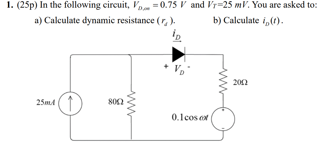 Solved (25p) In ﻿the following circuit, VD,on=0.75V ﻿and | Chegg.com