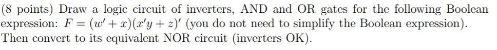 Solved (8 points) Draw a logic circuit of inverters, AND and | Chegg.com