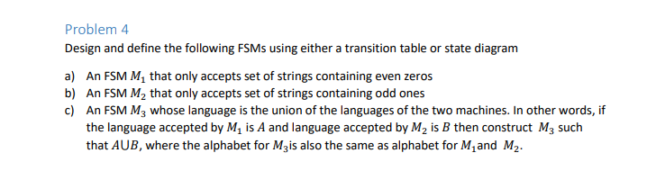 Solved Problem 4 Design and define the following FSMS using | Chegg.com