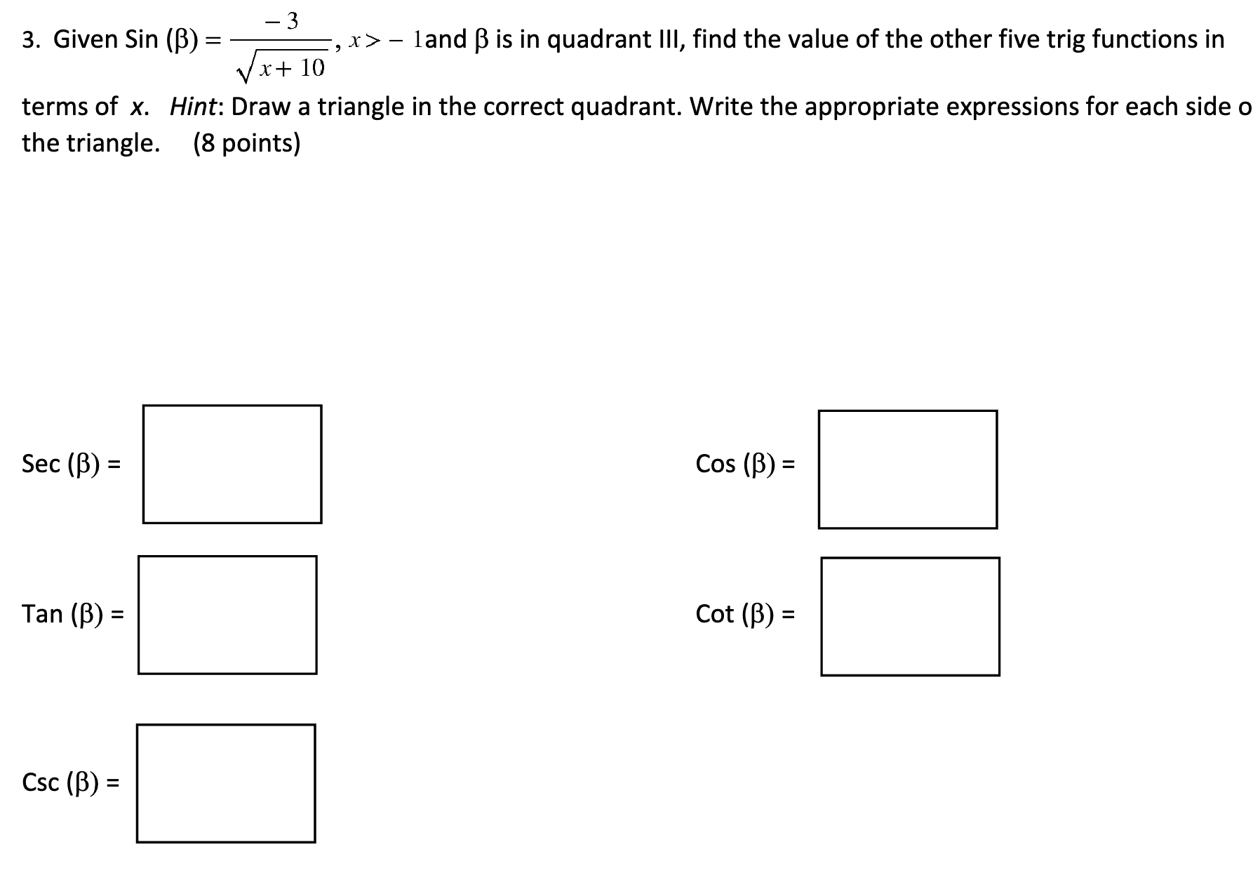 Solved 3. Given Sin(β)=x+10−3,x>−1 and β is in quadrant III, | Chegg.com