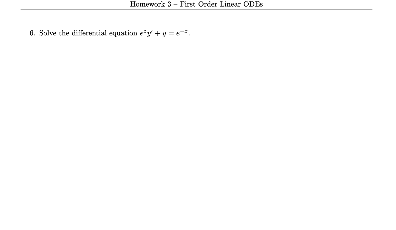 Solved Homework 3 - ﻿First Order Linear ODEs6. ﻿Solve the | Chegg.com