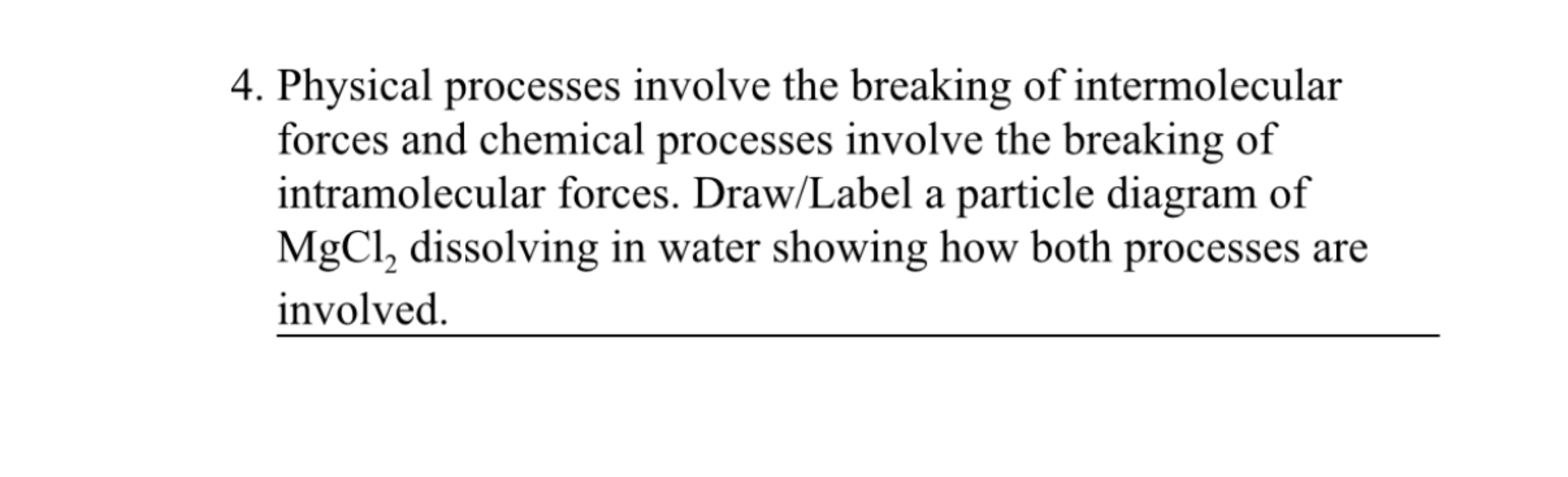 Solved by an EXPERT 4. ﻿Physical processes involve the breaking of | Chegg.com