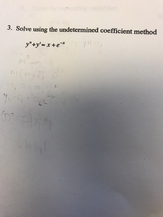 Solved 3. Solve using the undetermined coefficient methood | Chegg.com