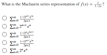Solved What is the Maclaurin series representation of | Chegg.com