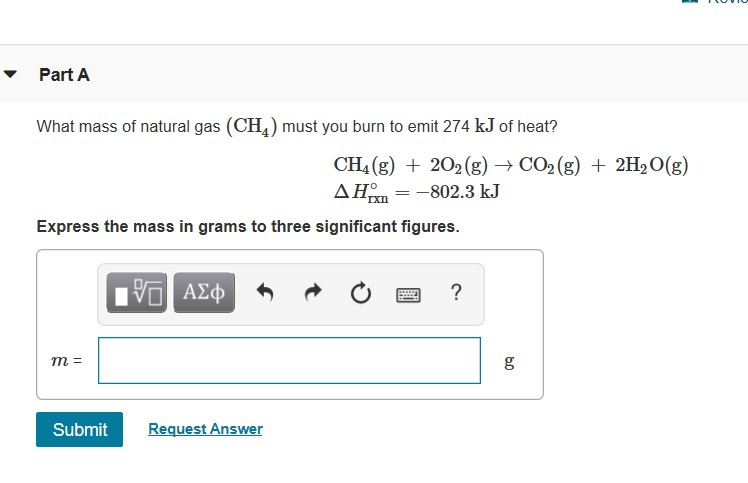 Solved Part A What mass of natural gas (CH4) must you burn | Chegg.com