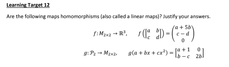 Solved Are the following maps homomorphisms (also called a | Chegg.com