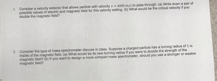 Solved 1. Consider a velocity selector that allows particle | Chegg.com