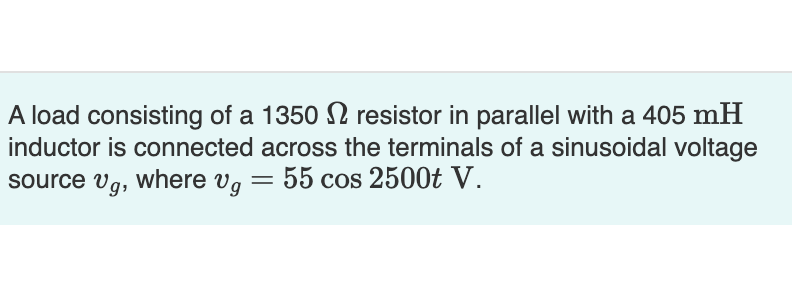 Solved A load consisting of a 1350Ω resistor in parallel | Chegg.com