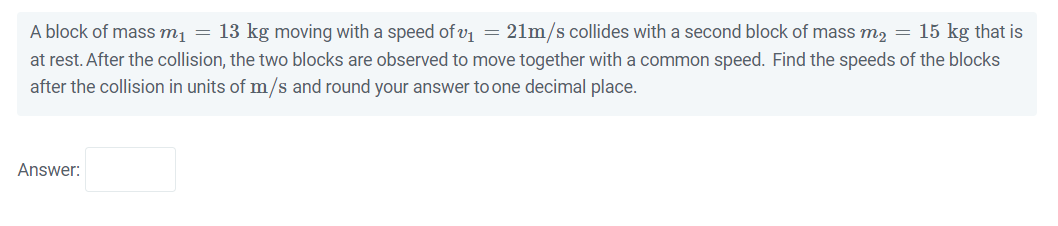 Solved A block of mass m1 = 13 kg 1 = 13 kg moving with a | Chegg.com