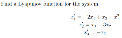 Solved Find a Lyapunov function for the system ' = -221 +22 | Chegg.com
