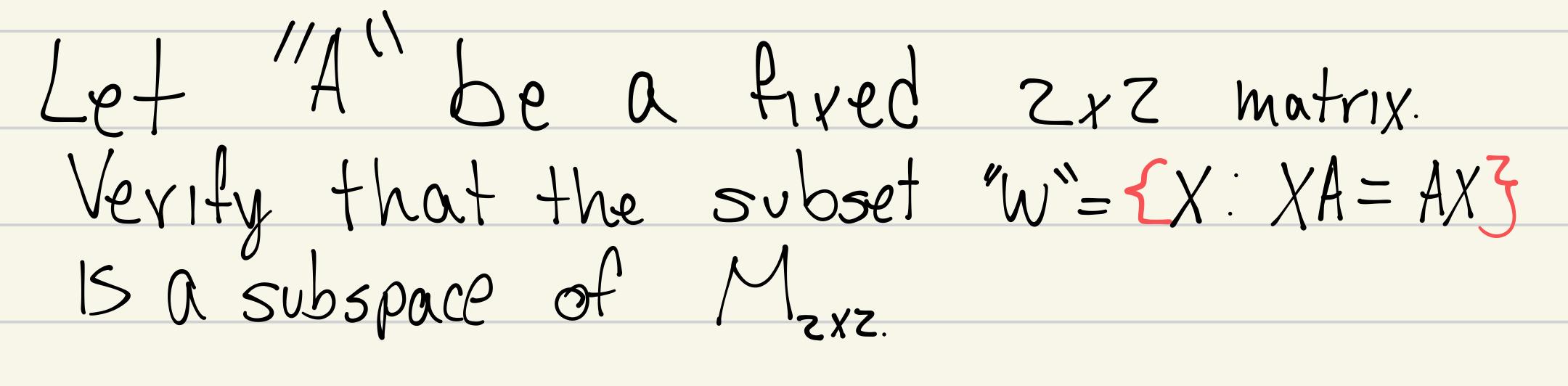 Solved Let "A" be a fixed 2×2 matrix. Verity that the subset | Chegg.com